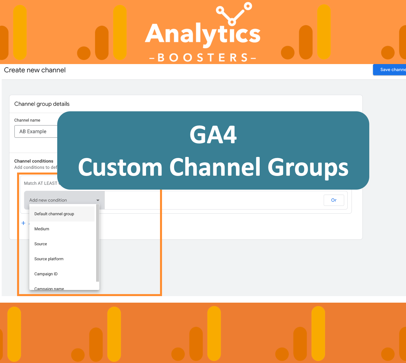 Custom Channel Groups in GA4